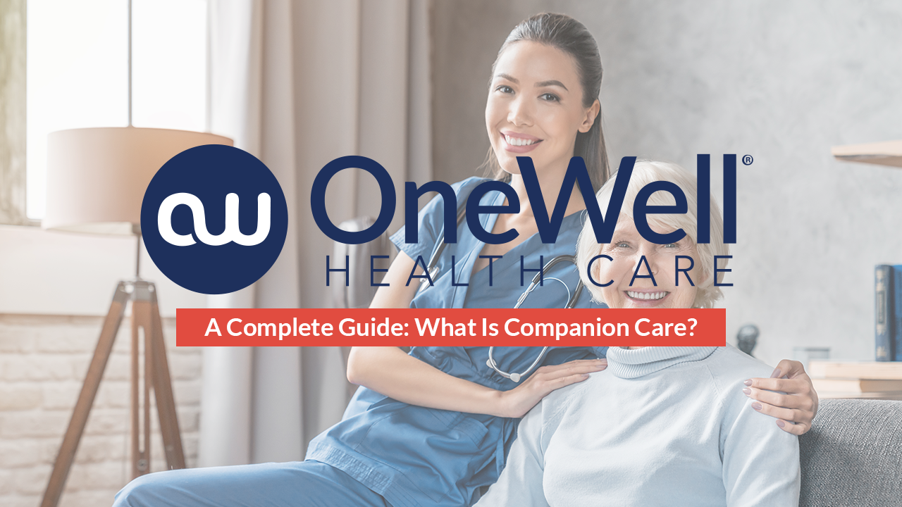 What is Companion Care? - OneWell Health Care